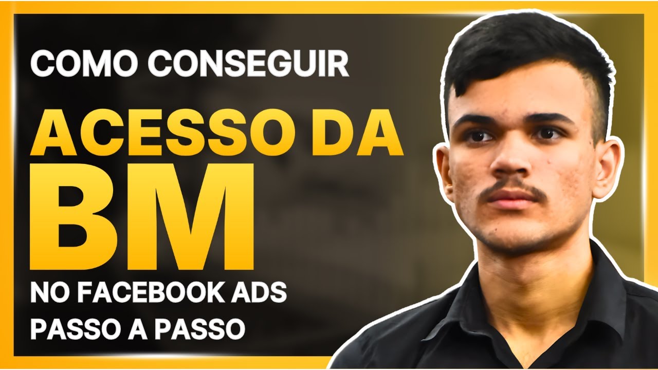 COMO CONSEGUIR ACESSO DA BM NO FACEBOOK ADS PASSO A PASSO DESCOMPLICADO ...