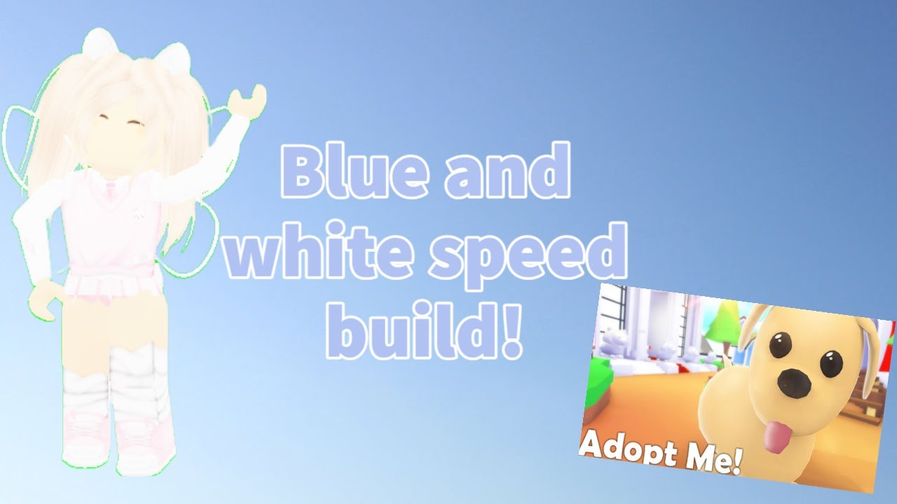 Blue and White speed build {adopt me} {part 2} - YouTube