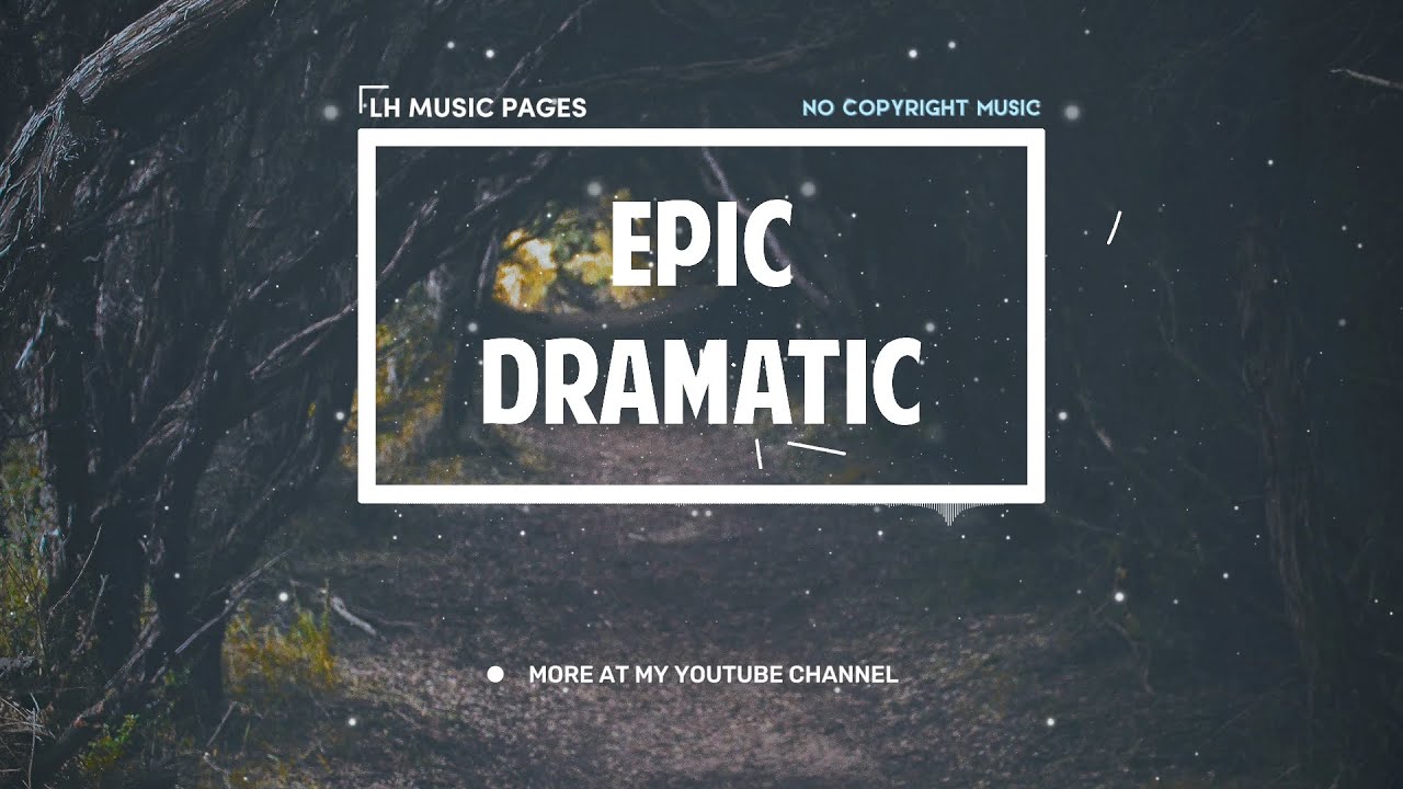 Epic Cinematic Dramatic Music by LH Music Pages - YouTube