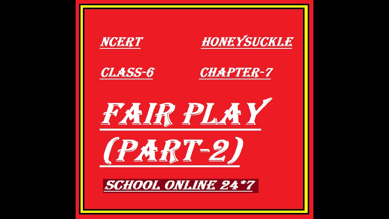 NCERT HONEYSUCKLE CLASS 6 CHAPTER 7 FAIR PLAY PART 2 YouTube ncert-honeysuckle-class-6-chapter-7-fair-play-part-2-youtube