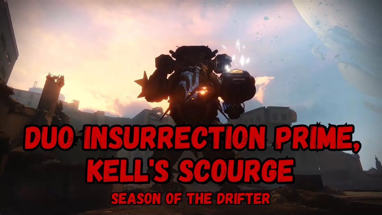 Duo Insurrection Prime, Kell's Scourge - [Season of the Drifter] - YouTube