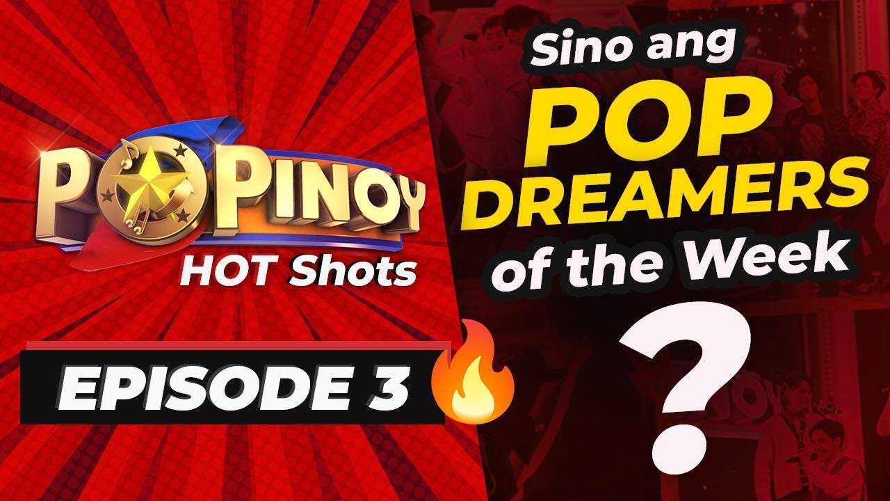 PoPinoy Hot Shots (Episode 3) - POP DREAMERS OF THE WEEK! - YouTube