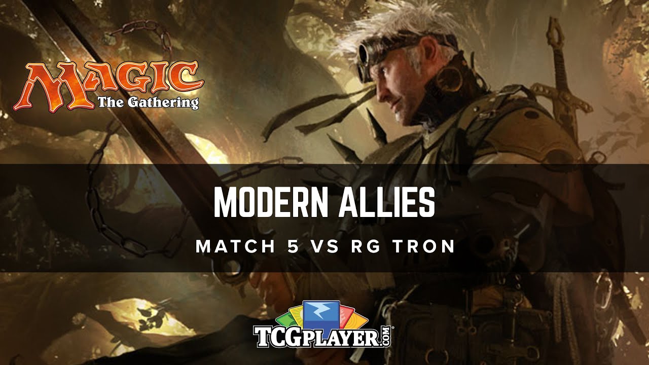 [MTG] Modern Allies | Match 5 VS RG Tron - YouTube