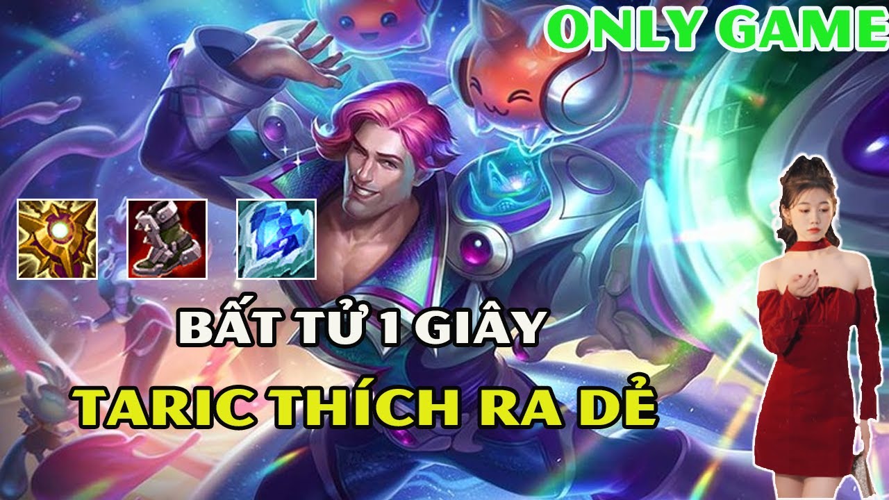 ONLY GAME - TARIC LMHT - BUFF GÂY CHOÁNG HỒI MÁU BẤT TỬ 1 GIÂY CỰC KÌ ...