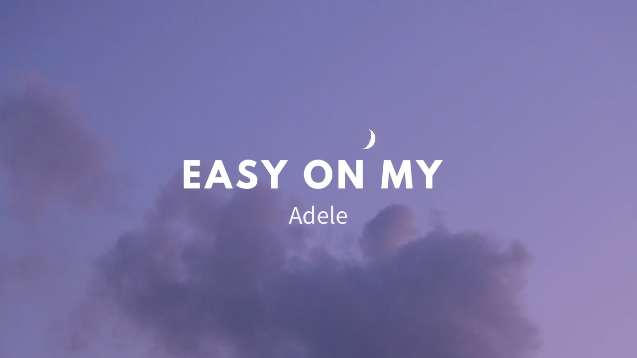 Adele - Easy on me (Lyrics) - YouTube