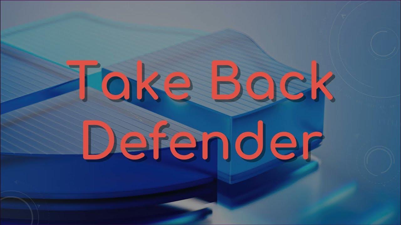 Take Back Defender: Script for Microsoft Defender Windows 8 - 11 - YouTube
