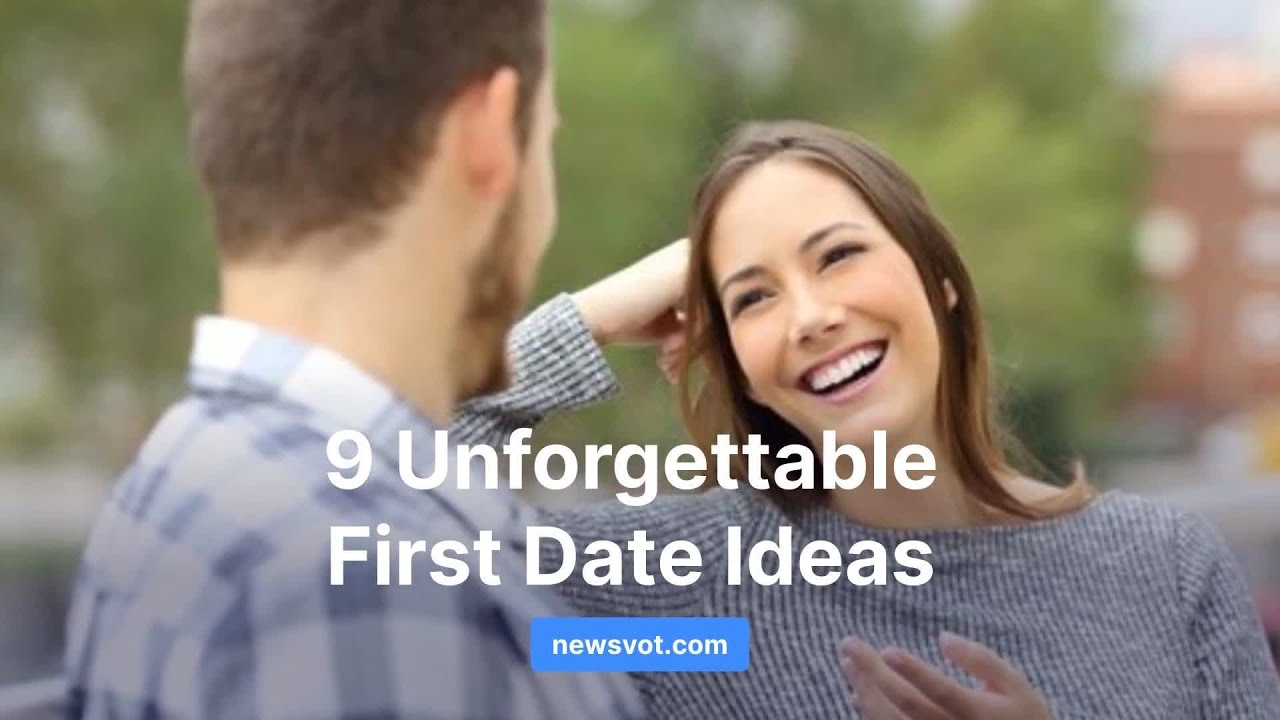 9 Unforgettable First Date Ideas - YouTube
