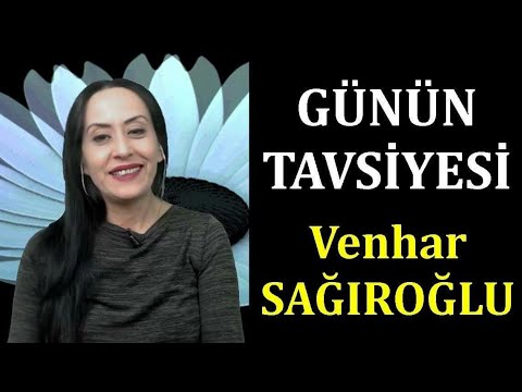 Günün Tavsiyesi (Venhar SAĞIROĞLU)