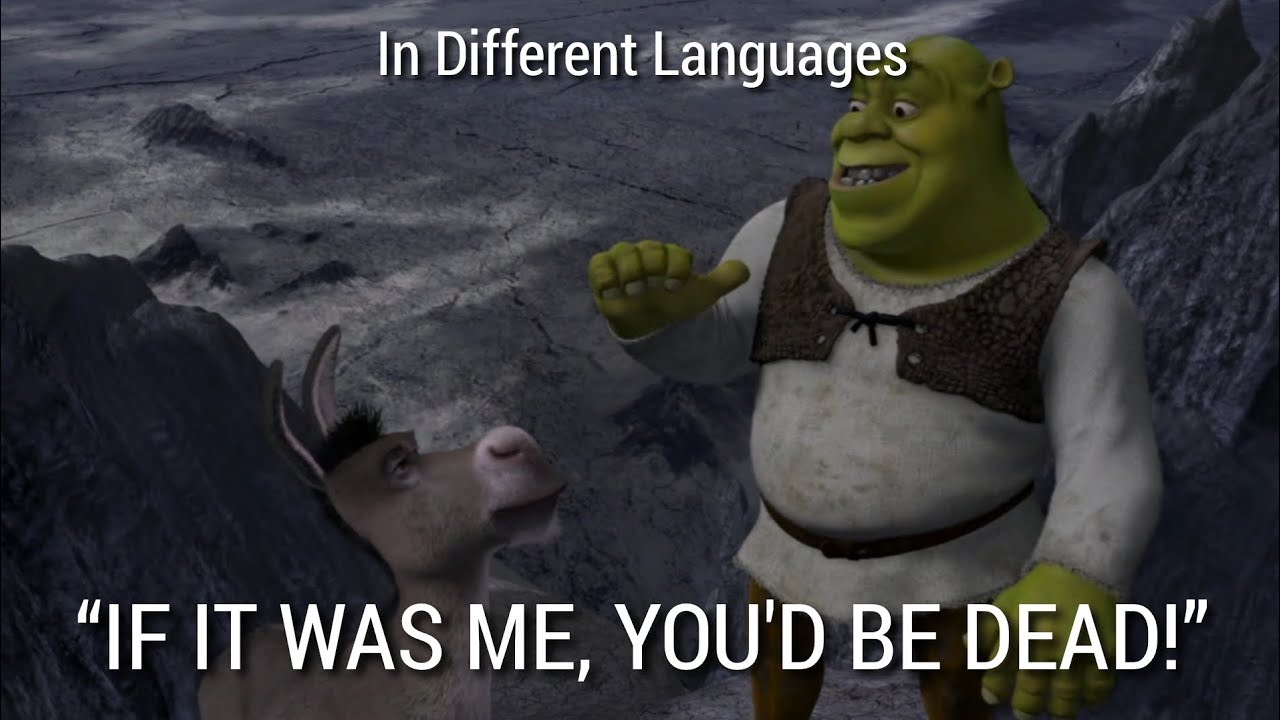 “IF IT WAS ME YOU'D BE DEAD!” In Different Languages. «Shrek» (2001 ...