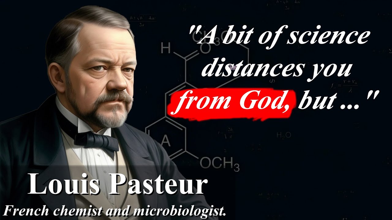 Louis Pasteur's Most Profound Quotes - From Microbiology To Inspiration ...