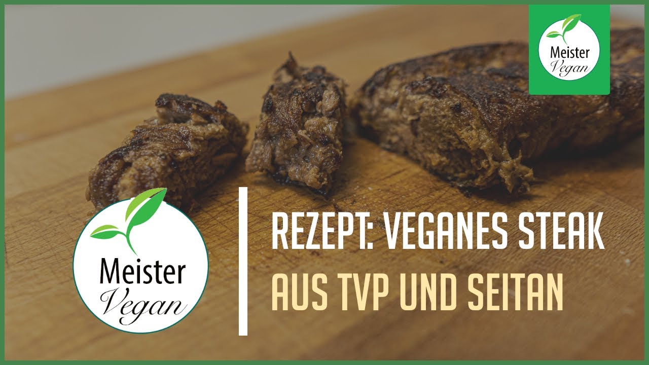 Rezept: Veganes Steak aus TVP und Seitan - meistervegan - YouTube