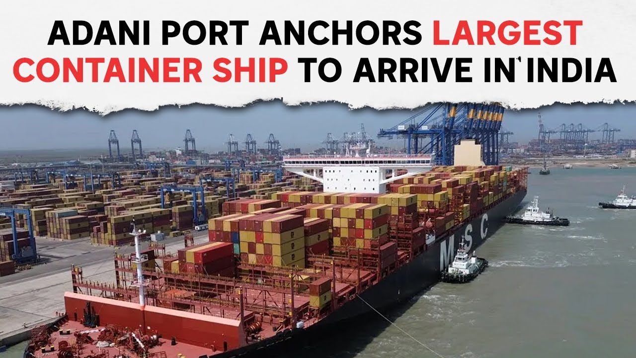 Largest-Ever Container Ship To Arrive In India Docks At Adani's Mundra ...