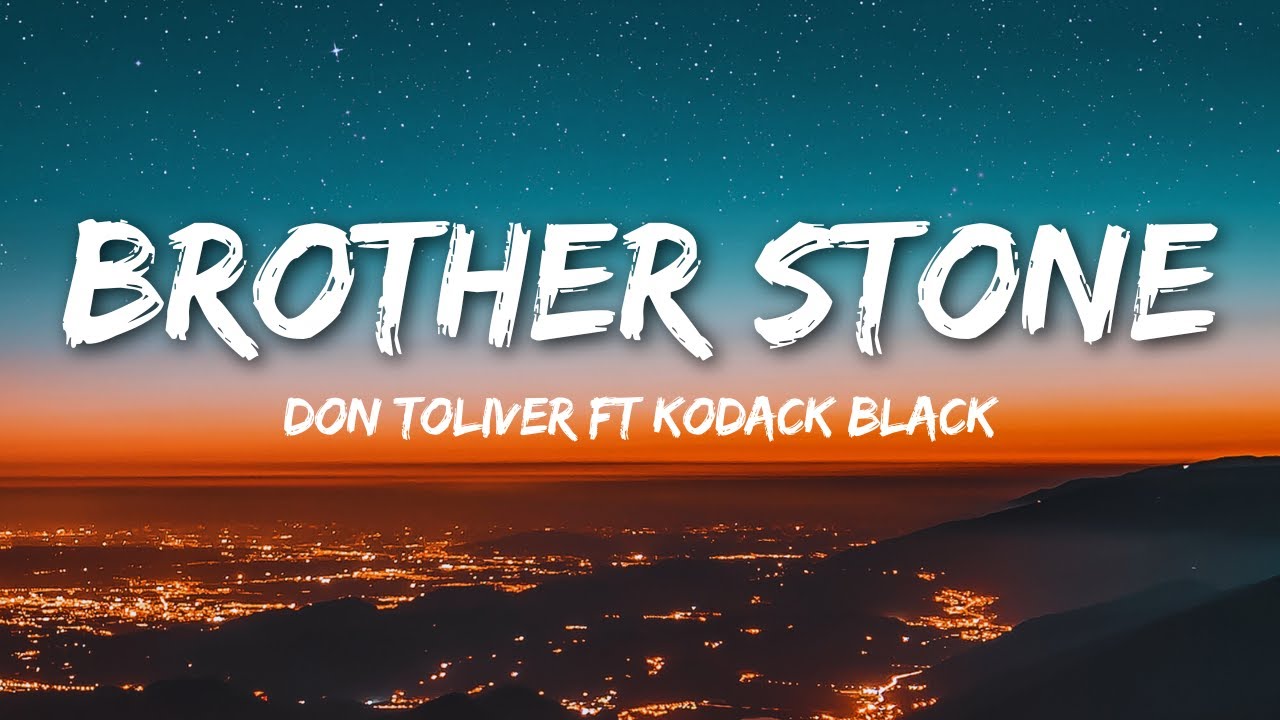 Don Tolivet ft Kodak black - BROTHER STONE (Lyrics) - YouTube