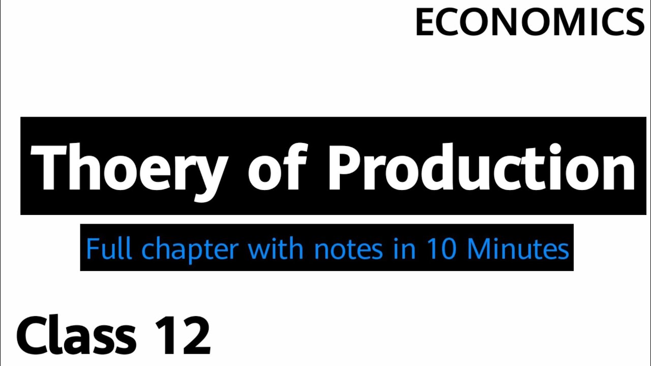 Theory of Production Full Chapter Explanation in Details with Notes ...