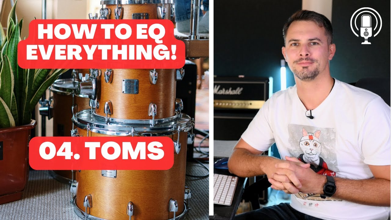 04 How to EQ Toms | Part 4 of EQ Series - YouTube