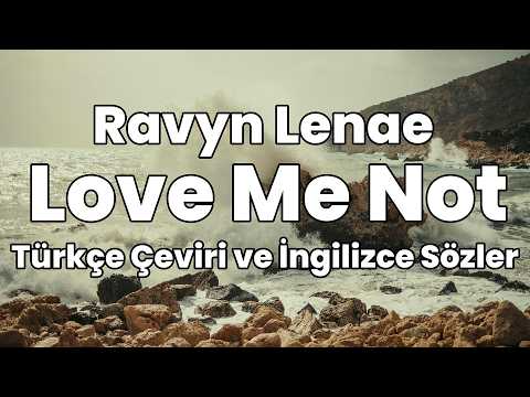 Ravyn Lenae - Love Me Not | Türkçe Çeviri ve İngilizce Sözler