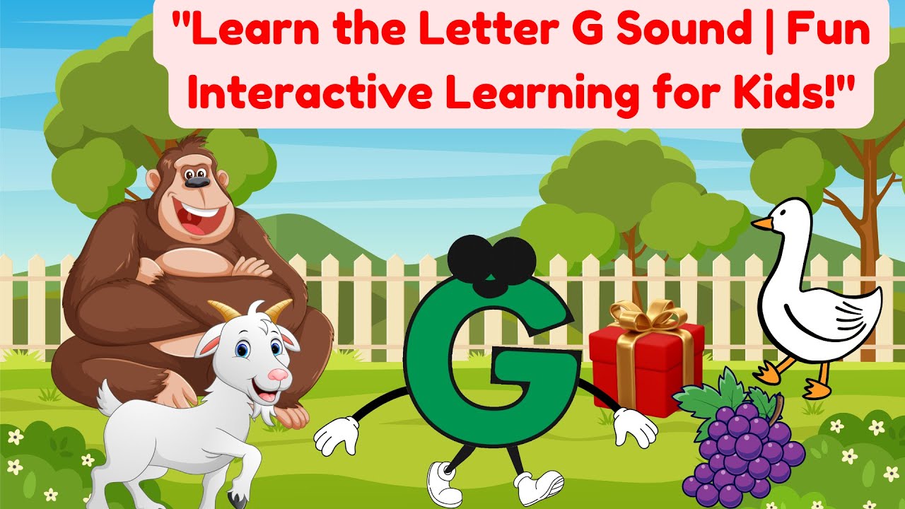 "Learn the Letter G Sound | Fun Interactive Learning for Kids!" - YouTube