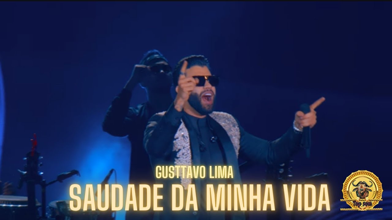 Saudade Da Minha Vida Gusttavo Lima Youtube