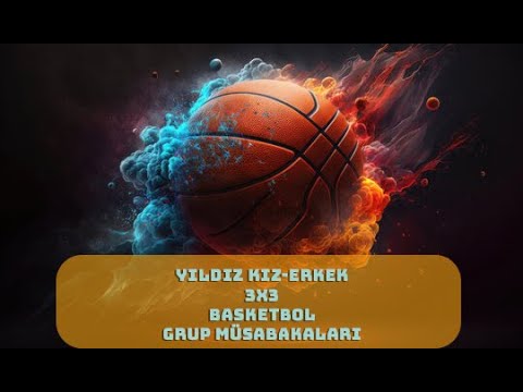 Yıldız Kızlar 3X3 Basketbol Grup Müsabakaları