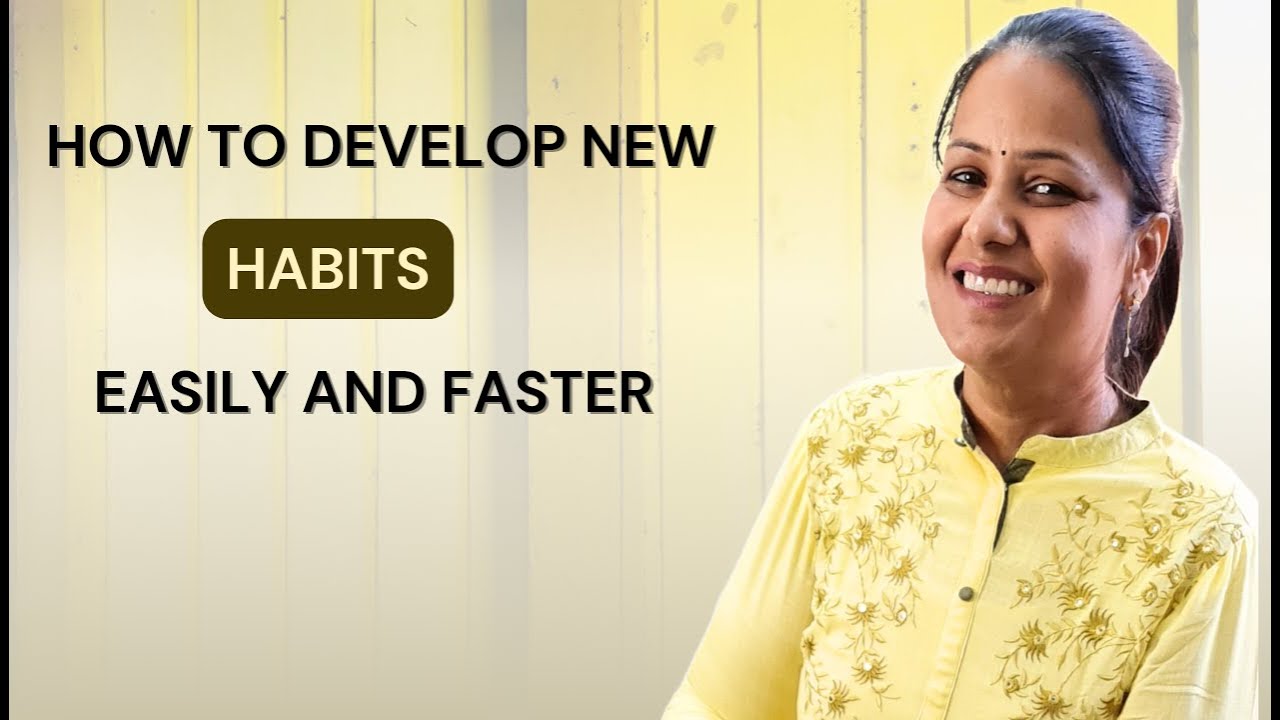 How to develop new Habits easily & faster. - YouTube