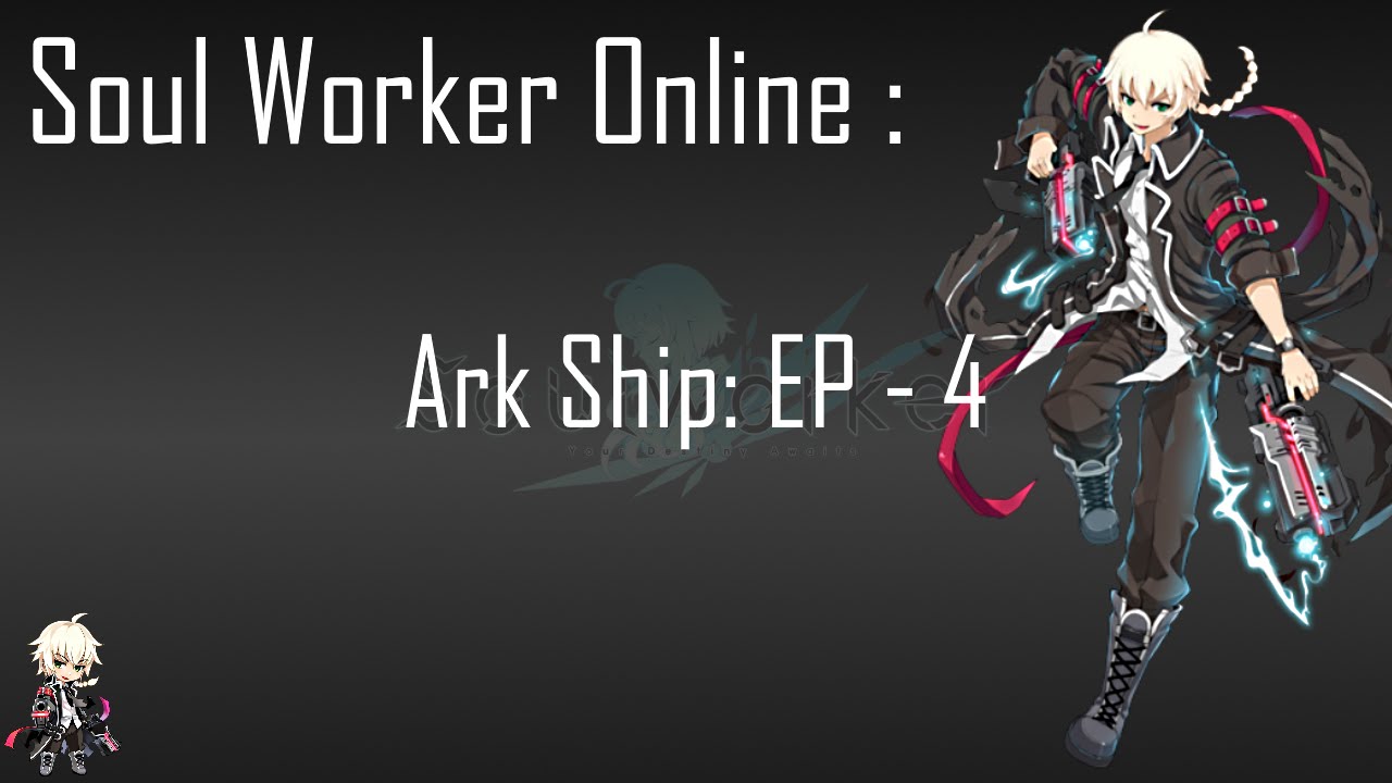 Soul Worker Online: Ark Ship EP4- Story Gameplay (Erwin) - YouTube