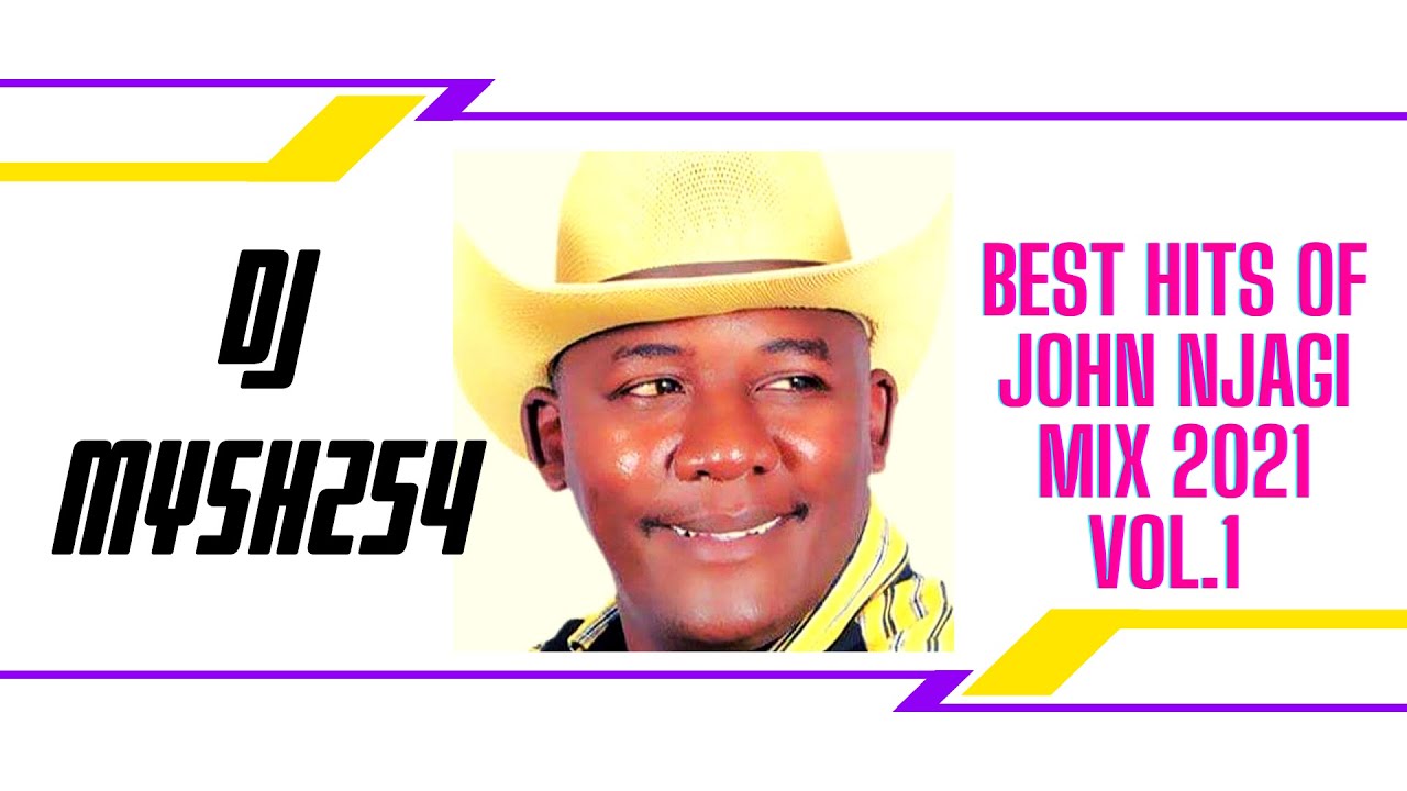 Dj Mysh254 Best Hits of John Njagi Mix 2021 Volume 1 - YouTube