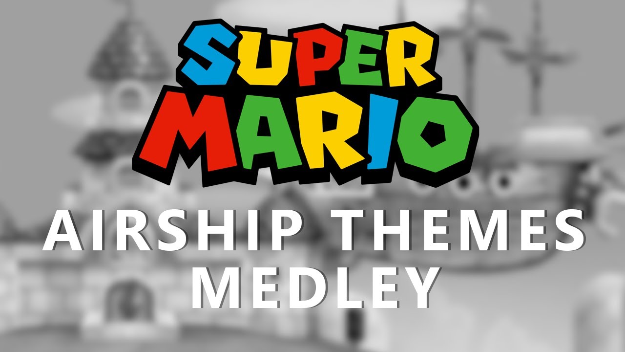 SUPER MARIO | Airship Themes Medley - YouTube