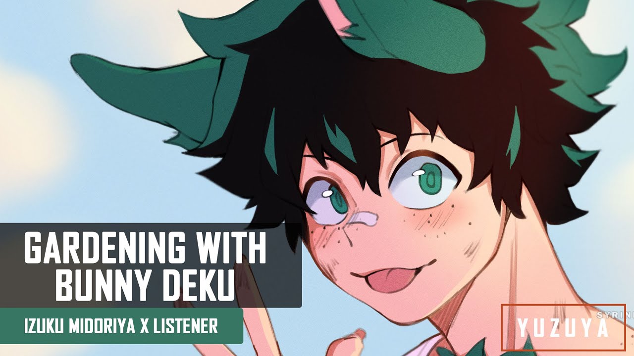 Gardening With Bunny Deku Izuku Midoriya X Listener Youtube