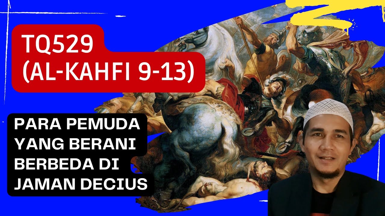 TQ529(al-Kahfi 9-13). Para pemuda yang berani berbeda di jaman Decius ...