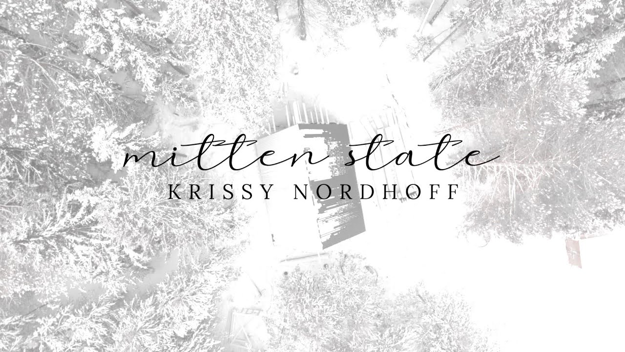 Mitten State (Official Lyric Video) by Krissy Nordhoff #puremichigan # ...