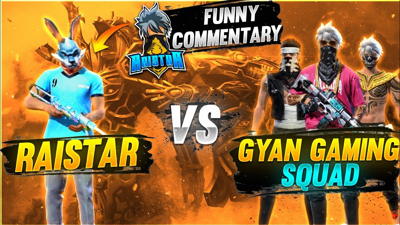 RAISTAR VS GYAN GAMING SQUAD RAISTAR FUNNY COMMENTARY 😂 OP HEADSHOTS ⚡️ ...