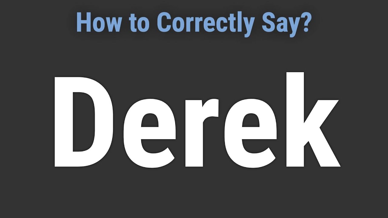 How to Pronounce Name Derek (Correctly!) - YouTube
