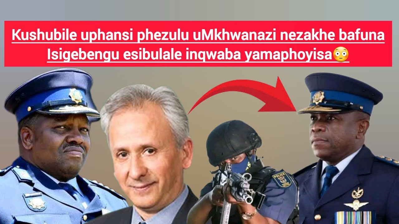 Kushubile uphansi phezulu uMkhwanazi nezakhe bafuna isigebengu ...