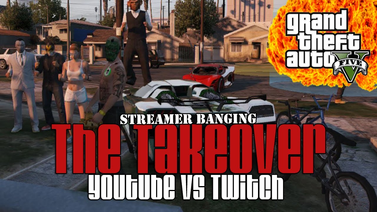 GTA 5 Online "GTA V Online The Takeover Youtube Vs Twitch Streamer ...