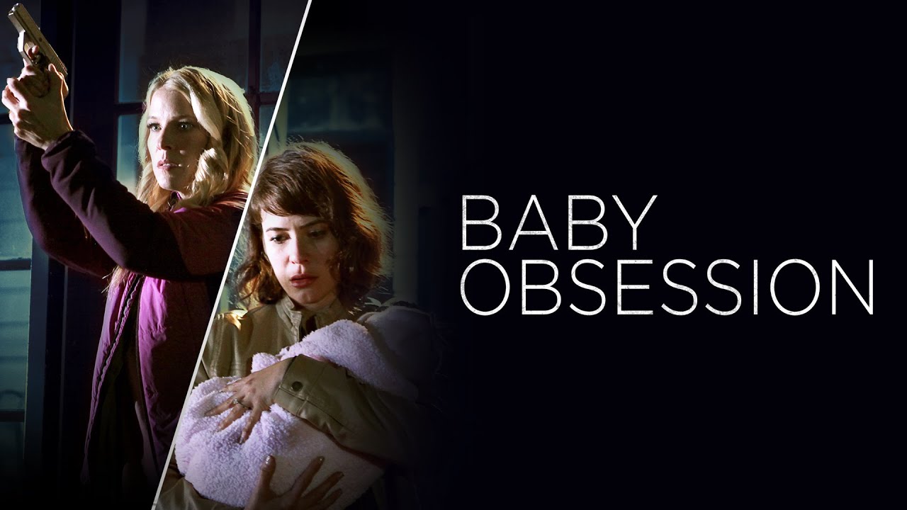 Baby Obsession | Full Thriller Movie | Linsey Godfrey | Alicia Leigh ...