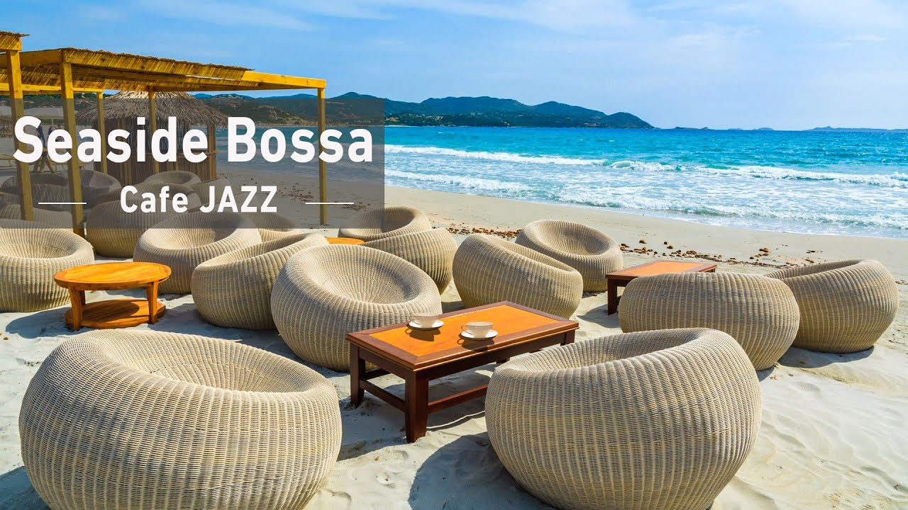 Outdoor Seaside Bossa Nova Music - Beach Cafe Ambience, Ocean Wave ...