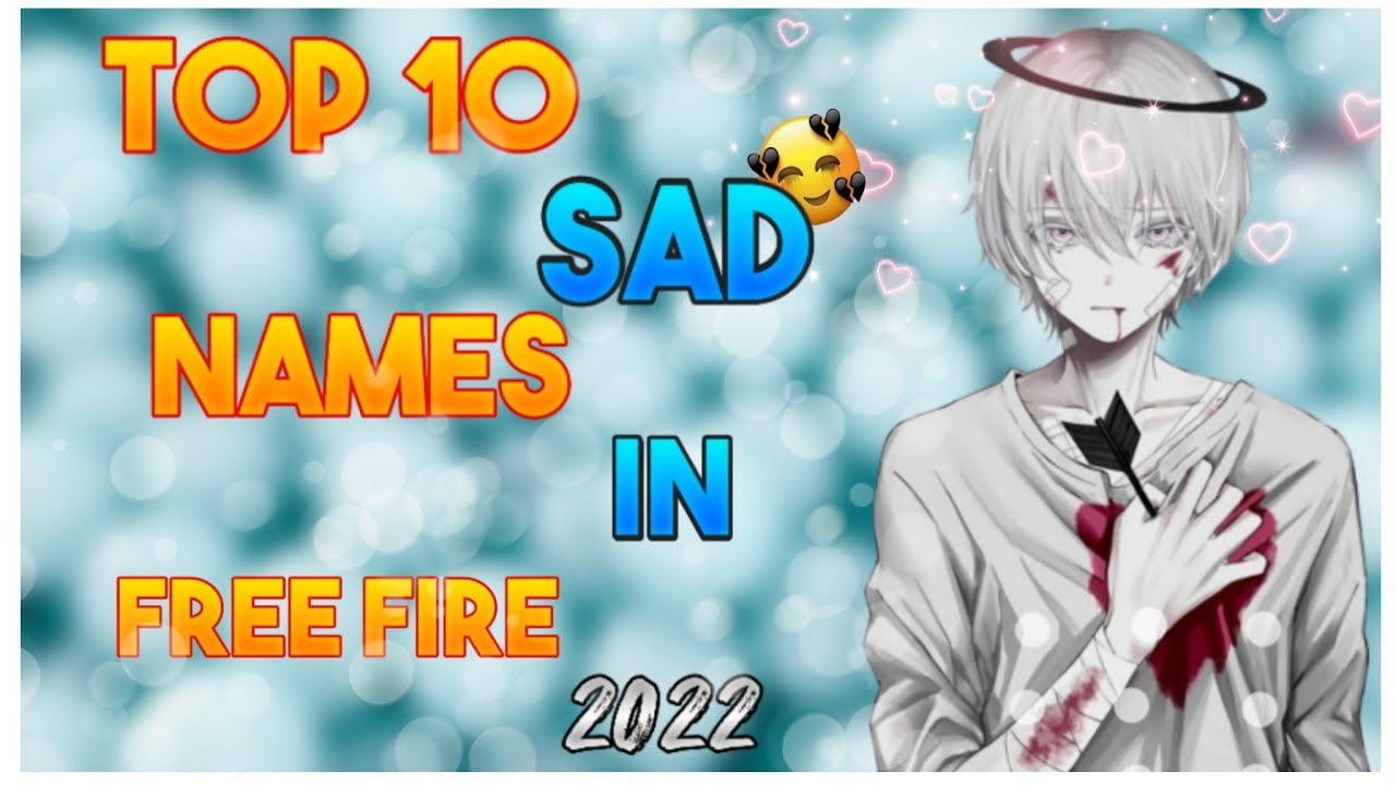 ☹️TOP 10 SAD NAMES IN FREEFIRE 2022 | 2022 SAD NAMES NOT TAKEN IN ...