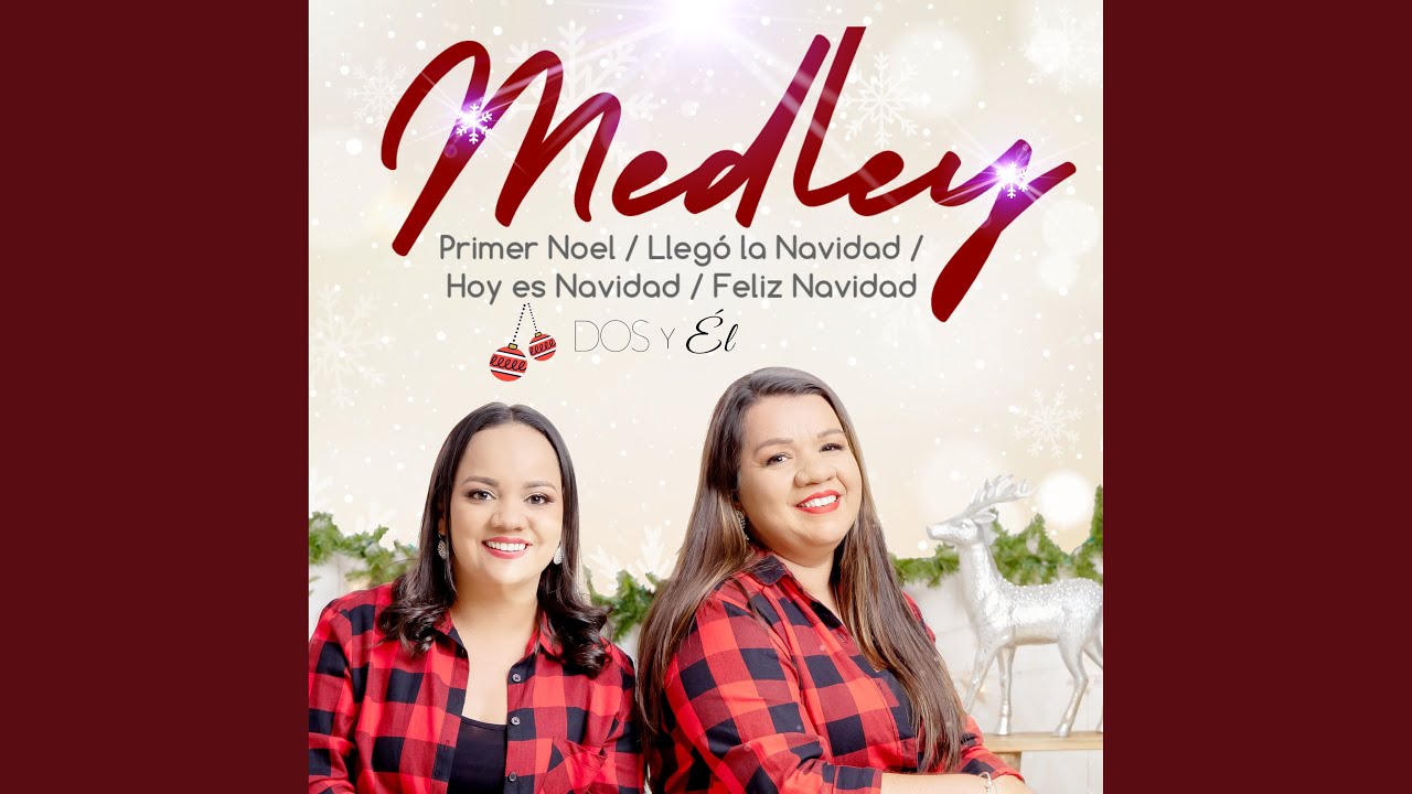 Medley Primer Noel / Llegó la Navidad / Hoy Es Navidad / Feliz Navidad ...