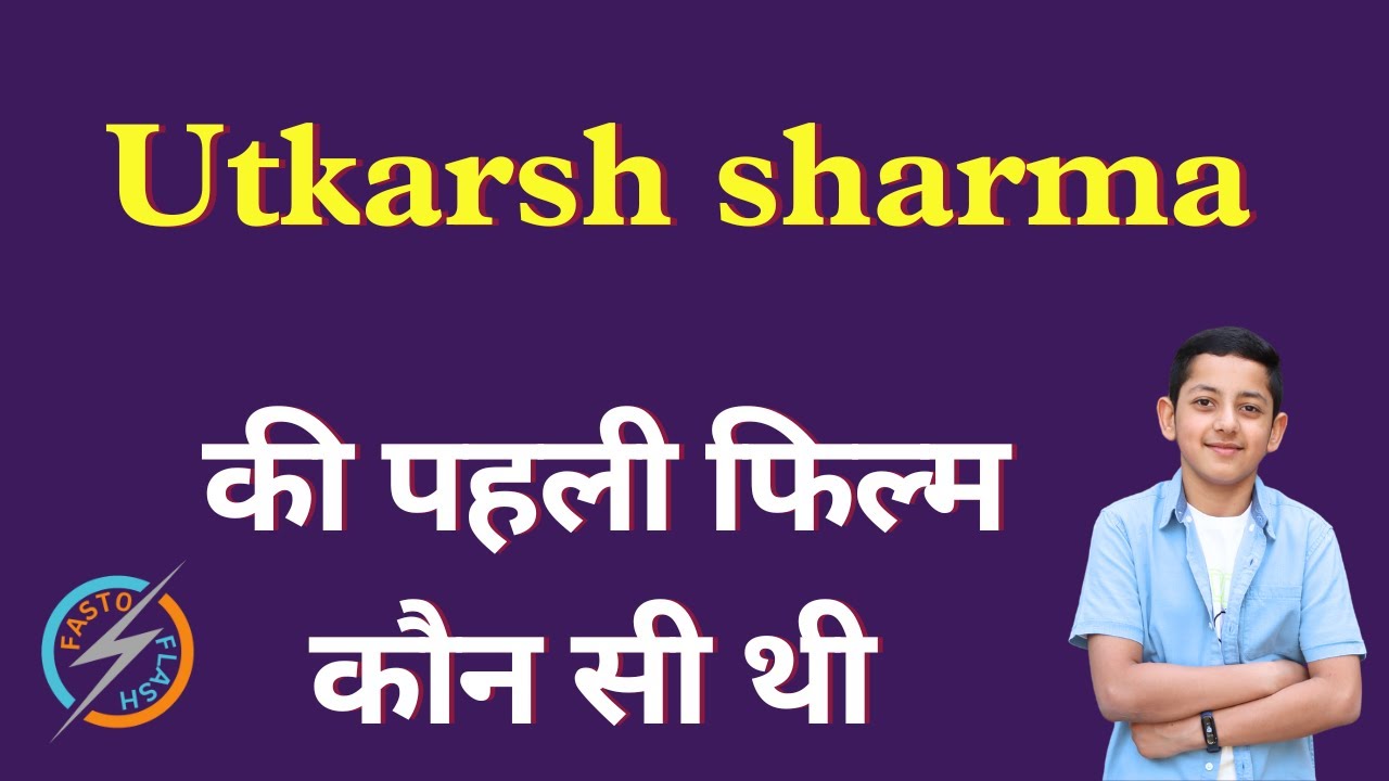 Utkarsh sharma ki pehli film | which is the first film of Utkarsh ...