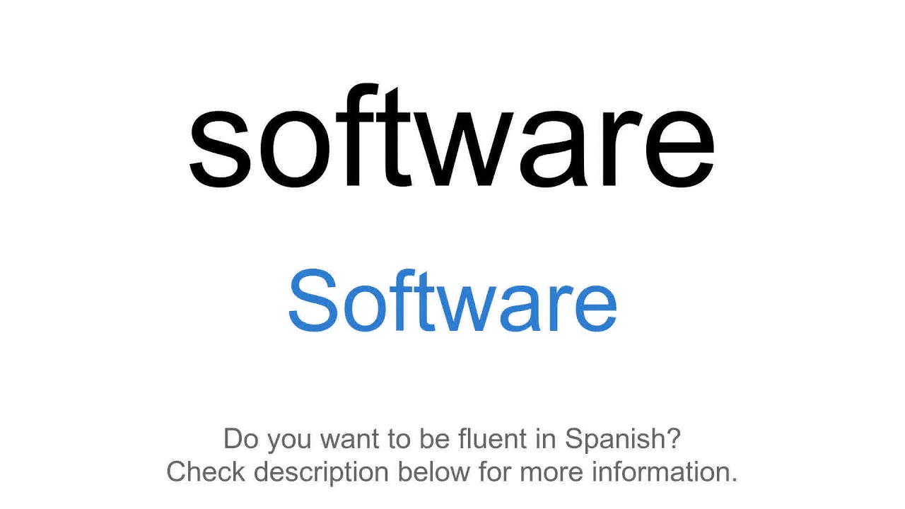 How to say "Software" in Spanish | software - YouTube
