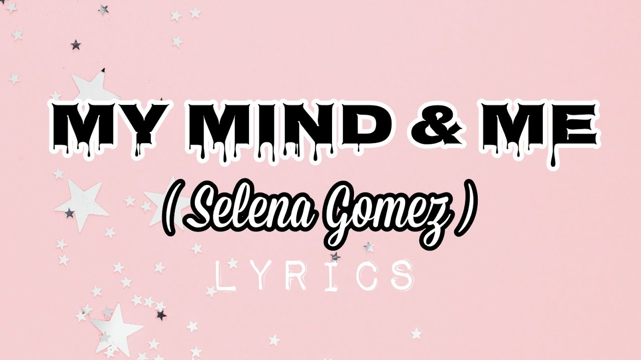 Selena Gomez- My mind & Me (Lyrics) - YouTube