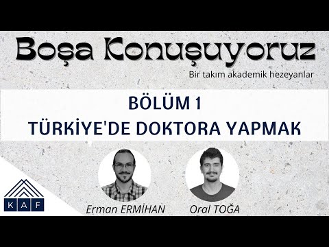 KAF | Boşa Konuşuyoruz - Türkiye'de Doktora Yapmak #1