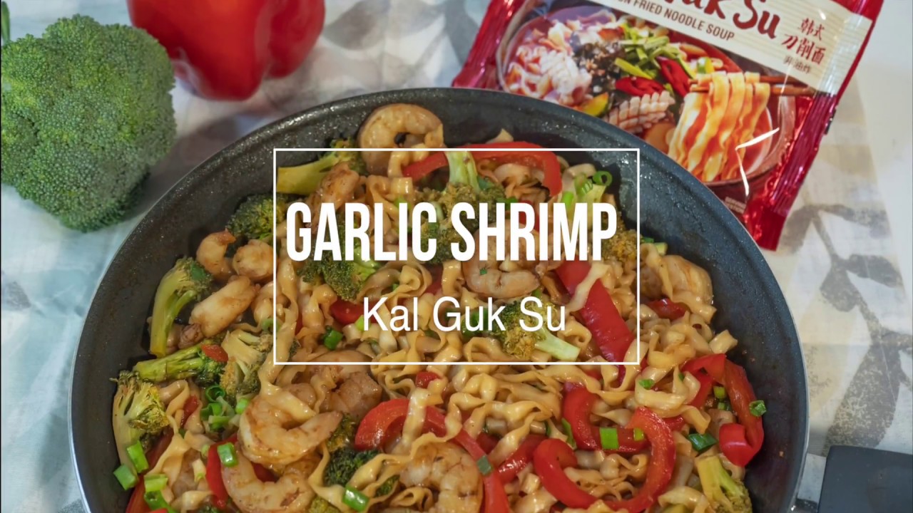 [Recipe Video] Garlic Shrimp Kal Guk Su - YouTube