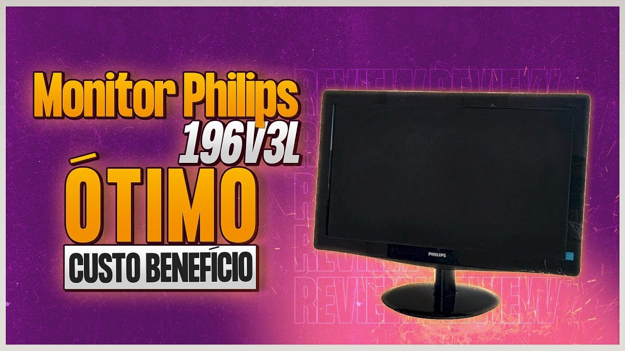 REVIEW DO MONITOR PHILIPS 196V3L - O MELHOR CUSTO BENEFÍCIO - YouTube