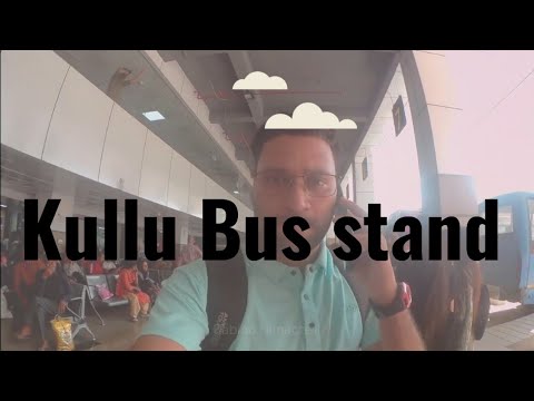 Kullu bus stand | Kullu bus stand Himachal Pradesh | - YouTube