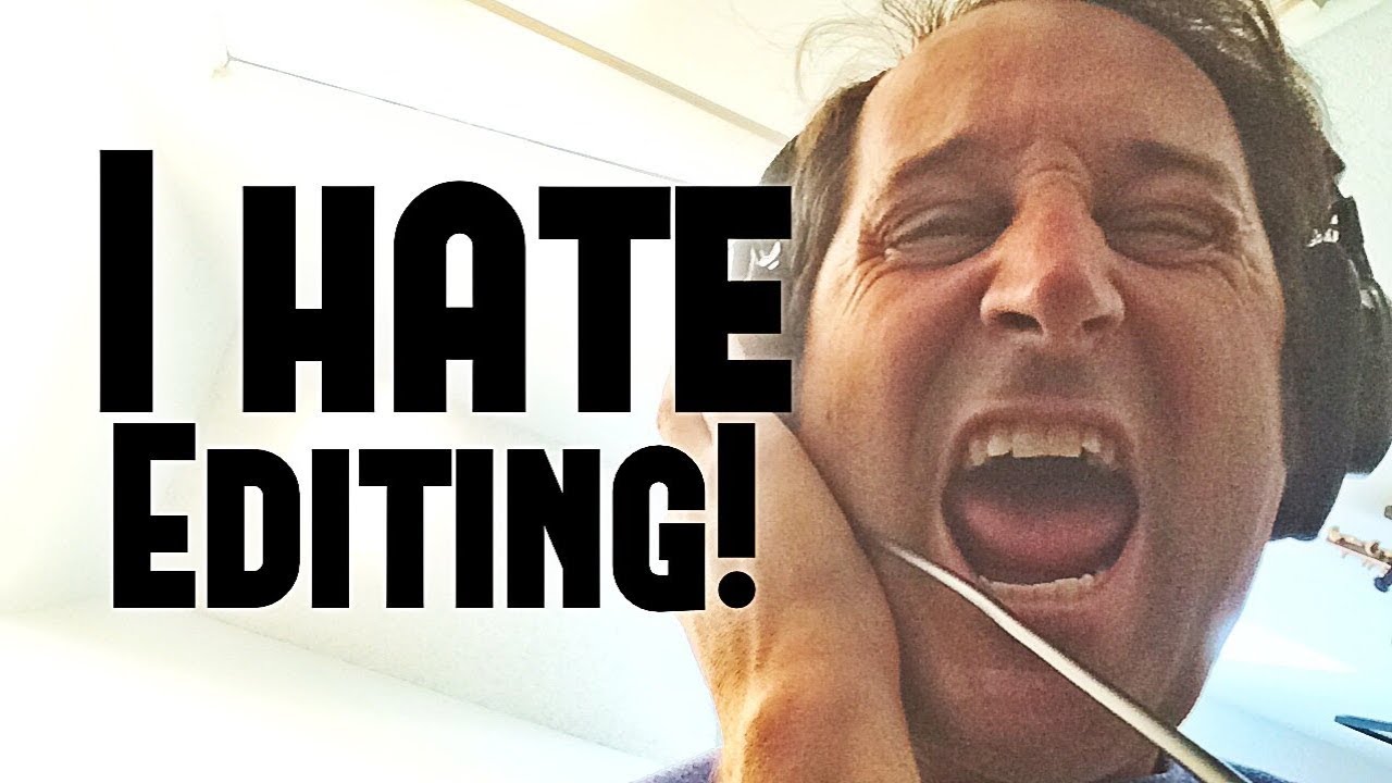 Why I Honestly Hate Editing Videos - YouTube