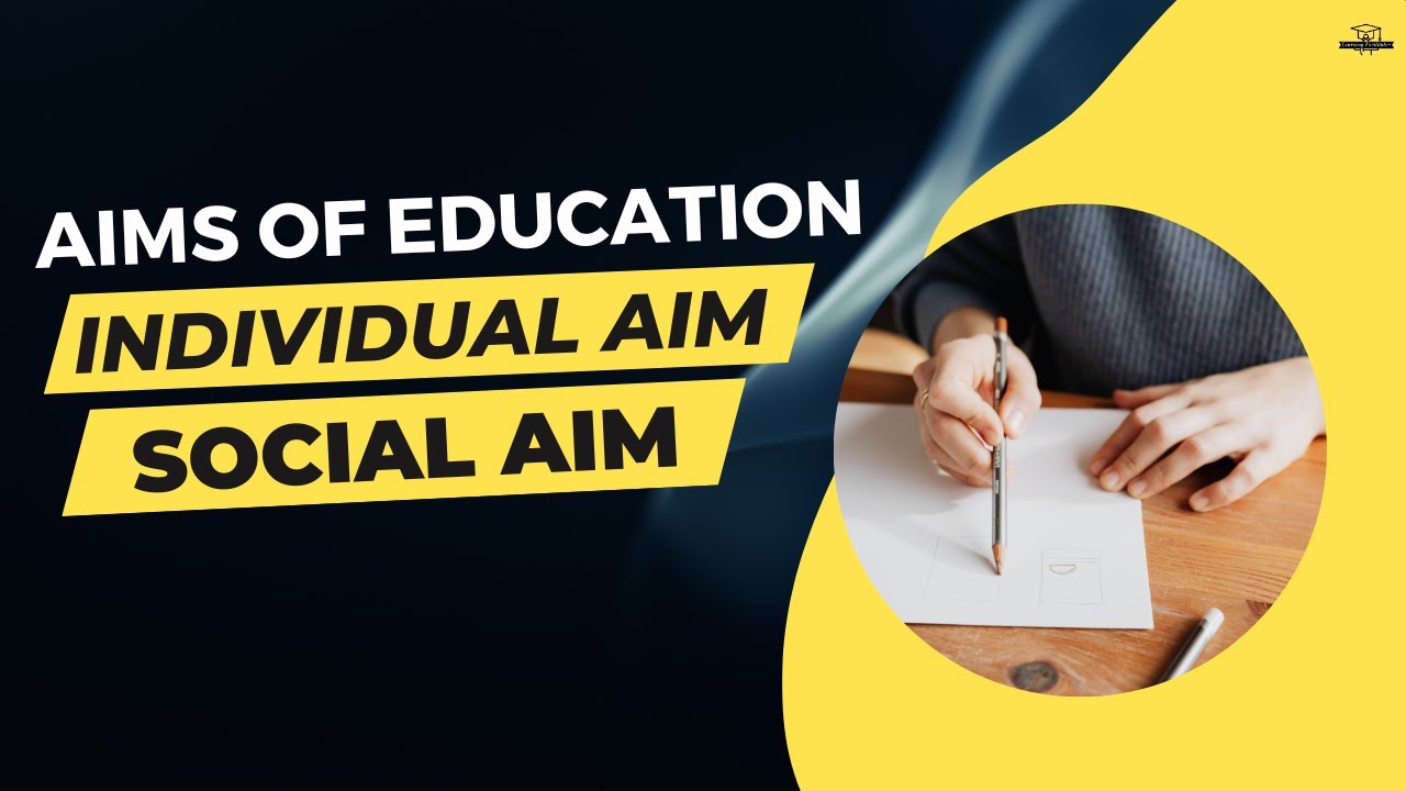 Individual and Social Aims of Education | B.ED | M.ED - YouTube