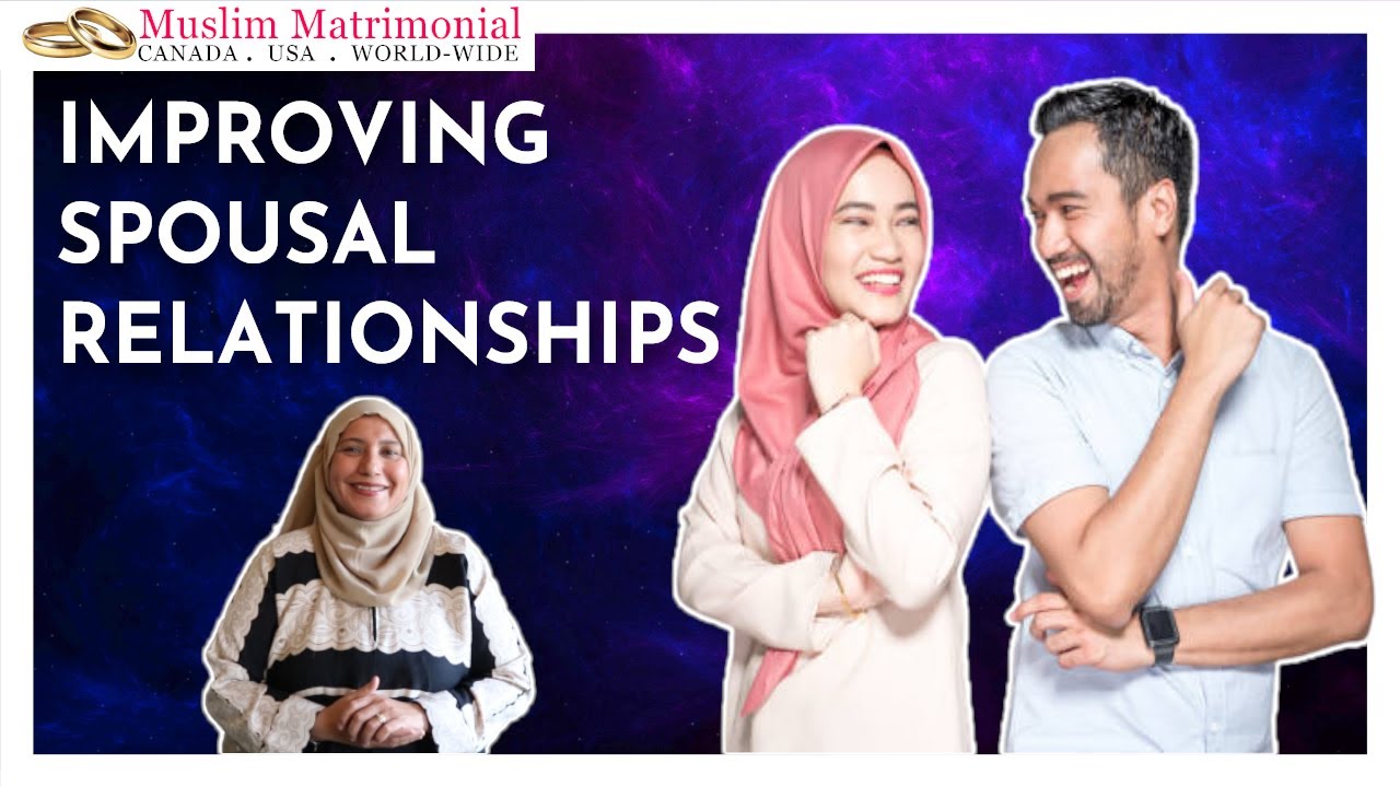 Improving spousal relationships - Muslim Matrimonial - YouTube