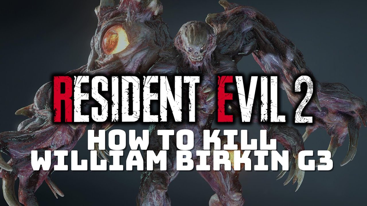 Resident Evil 2 Remake HOW TO KILL WILLIAM BIRKIN G3 BOSS Fight ...
