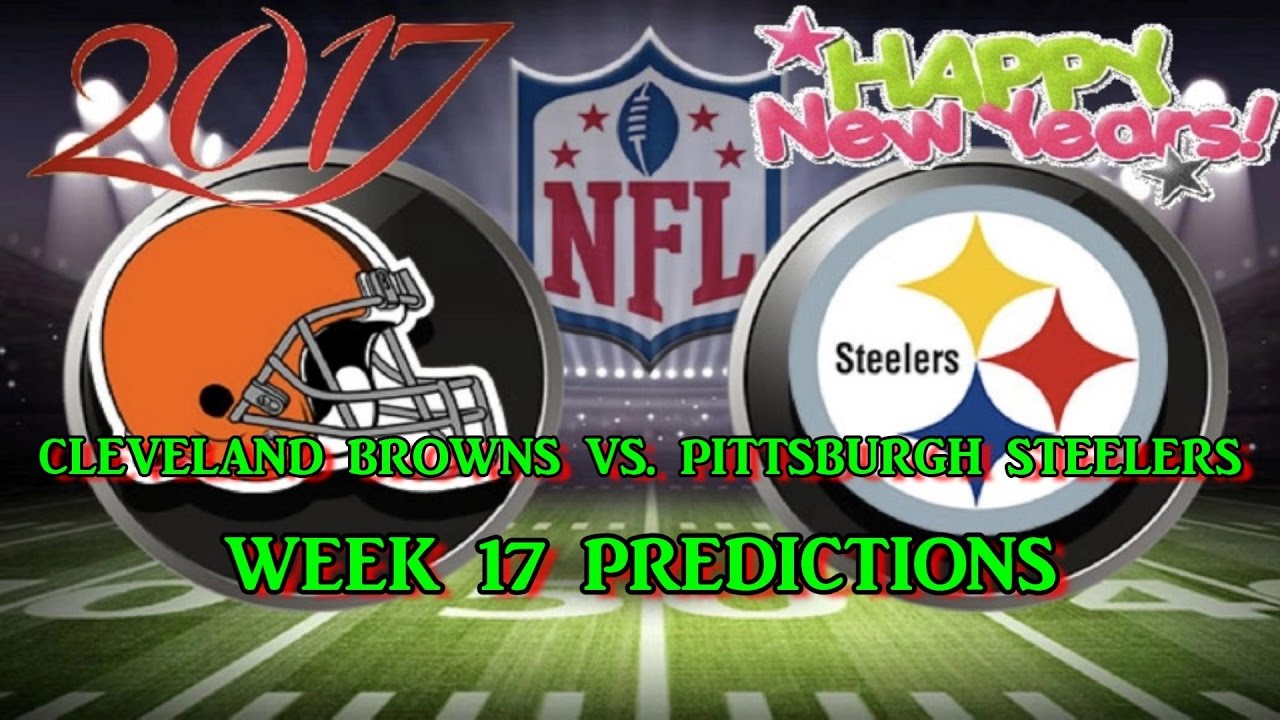 CLEVELAND BROWNS VS. PITTSBURGH STEELERS PREDICTIONS | #NFL WEEK 17 ...